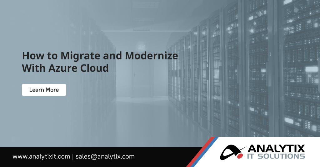 How to Migrate and Modernize With Azure Cloud
