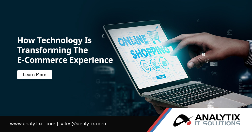 How Technology Is Transforming The E-Commerce Experience