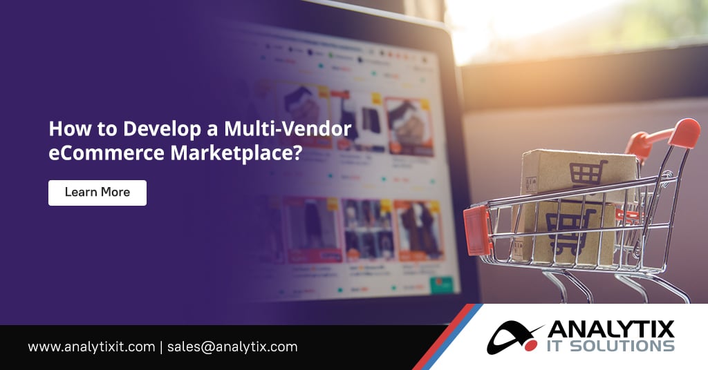 How to Develop a Multi-Vendor eCommerce Marketplace?