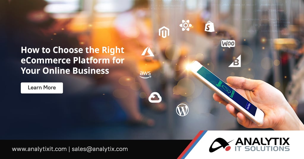How to Choose the Right eCommerce Platform for Your Online Business