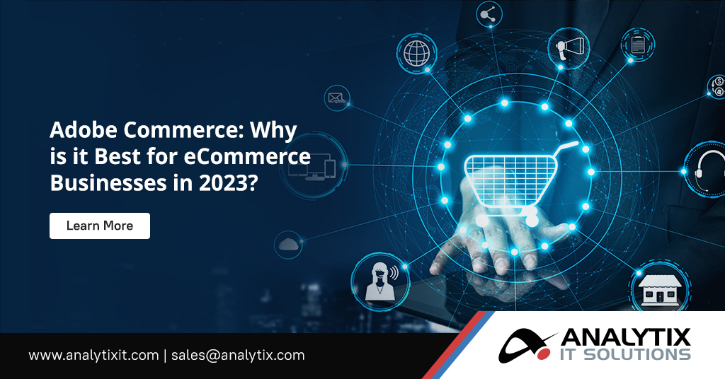 Adobe Commerce: Why is it Best for eCommerce Businesses?