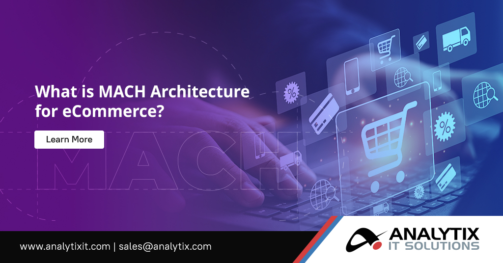 MACH Architecture for eCommerce - How it Works?
