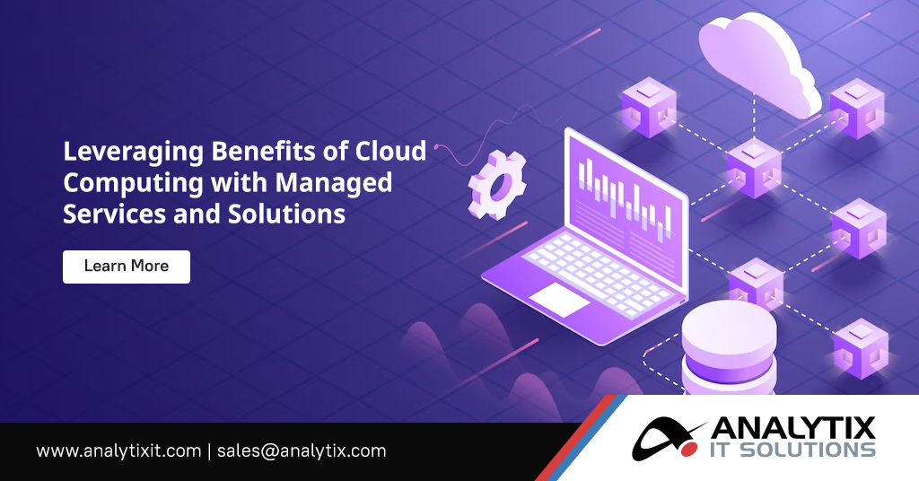 Benefits of Cloud Computing with Managed Services and Solutions