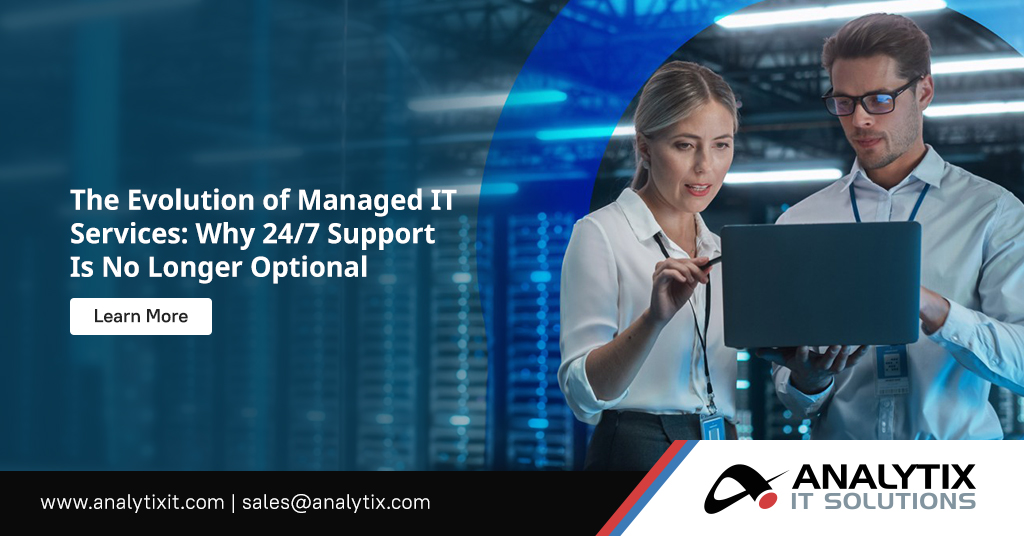 The Evolution of Managed IT Services: Why 24/7 Support Is No Longer Optional